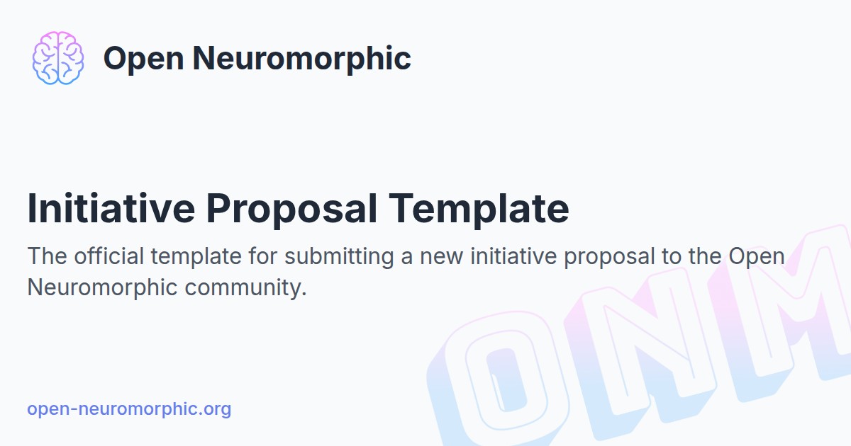 Initiative Proposal Template - Open Neuromorphic
