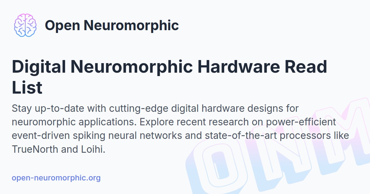 Digital Neuromorphic Hardware Read List Open Neuromorphic
