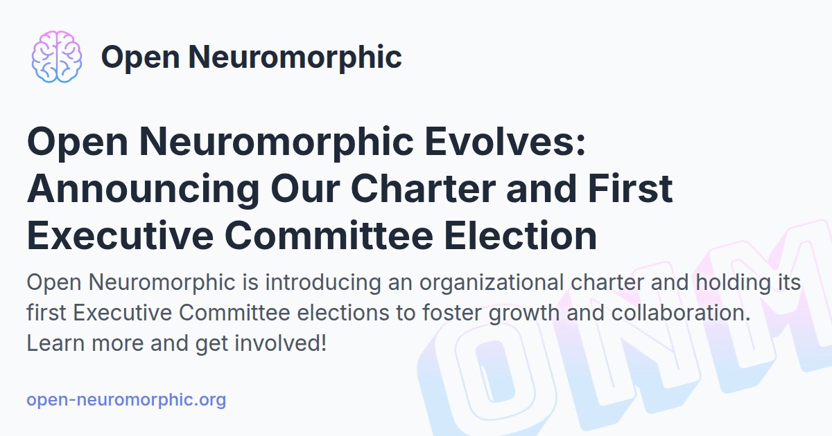 Open Neuromorphic Evolves: Announcing Our Charter and First Executive Committee Election - Open ...