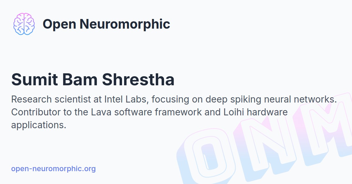 Sumit Bam Shrestha - Open Neuromorphic