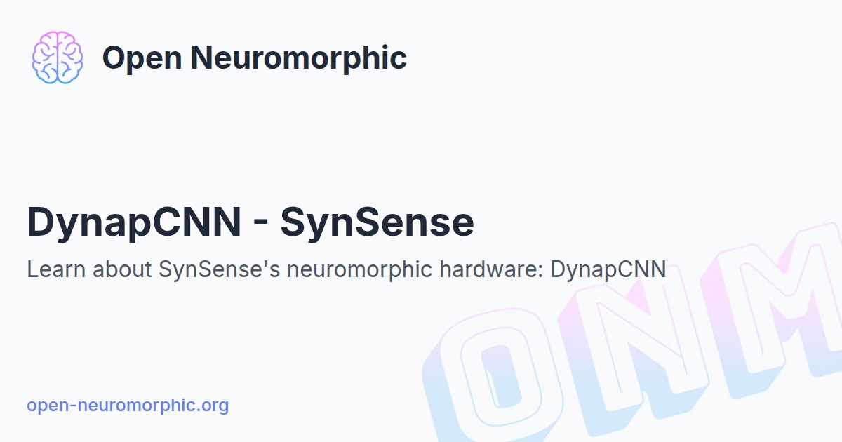 A Look at DynapCNN - SynSense - Neuromorphic Chip - Open Neuromorphic