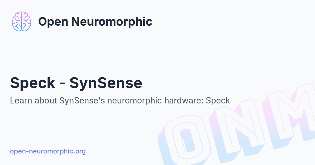 A Look at Speck - SynSense - Neuromorphic Chip - Open Neuromorphic