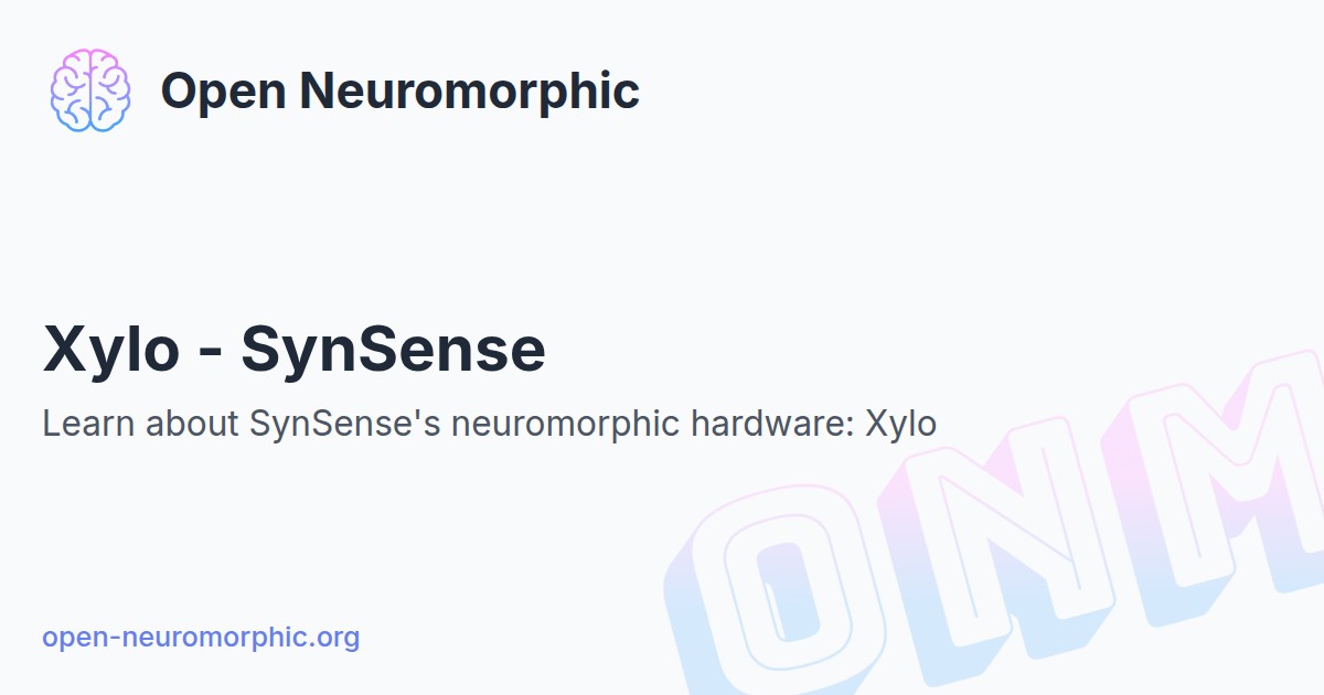 A Look at Xylo - SynSense - Neuromorphic Chip - Open Neuromorphic
