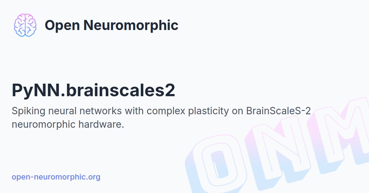 PyNN.brainscales2 - Open Neuromorphic