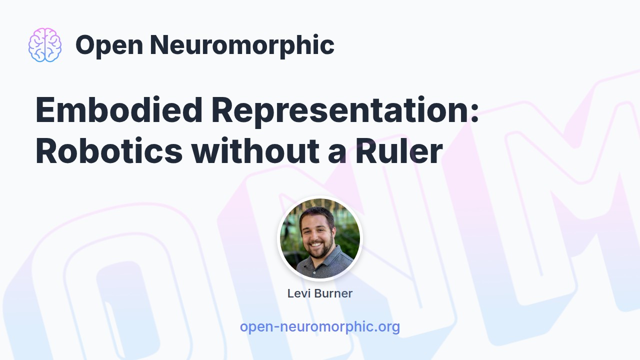 Embodied Representation: Robotics without a Ruler - Open Neuromorphic