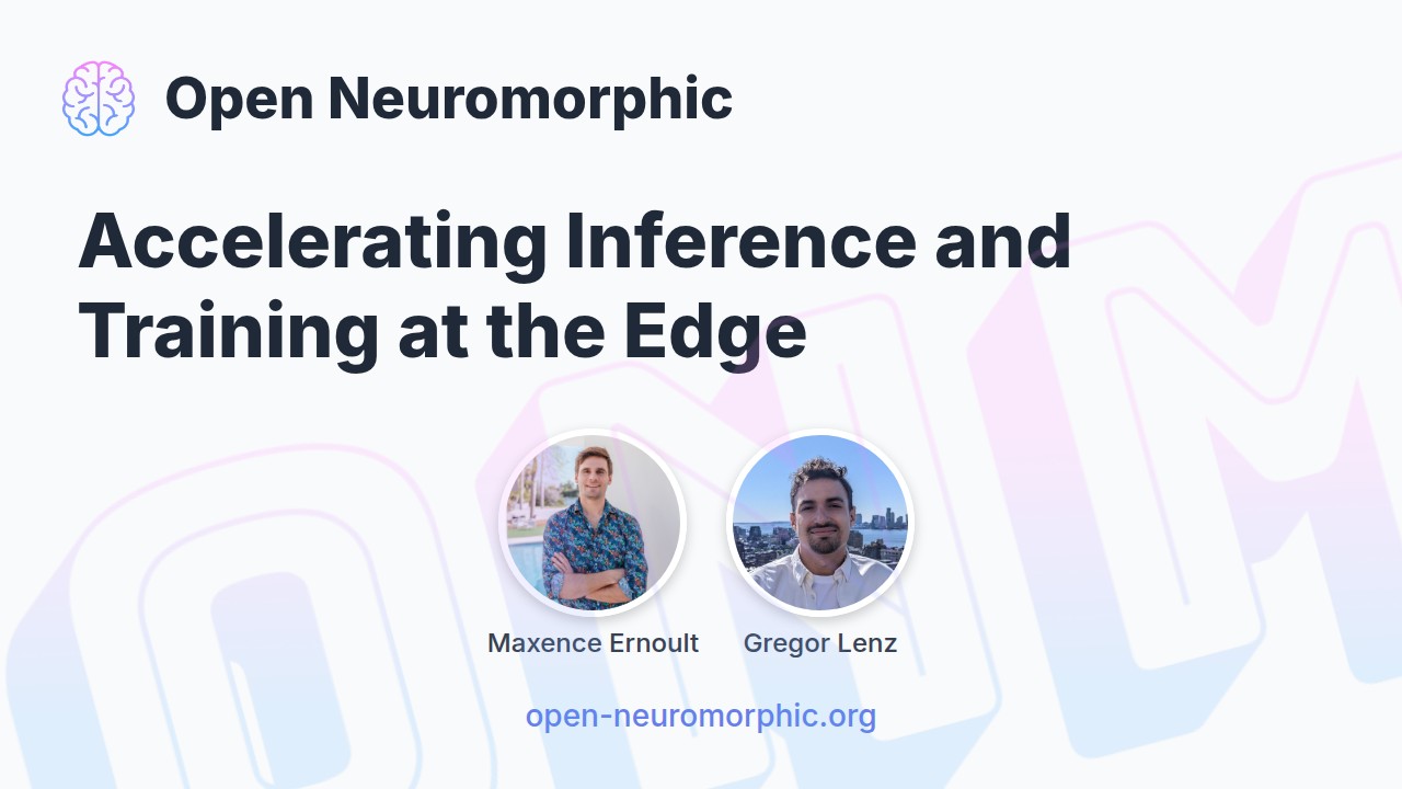 Accelerating Inference And Training At The Edge Open Neuromorphic