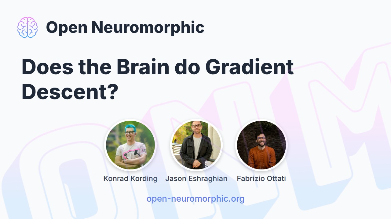 Does the Brain do Gradient Descent? - Open Neuromorphic