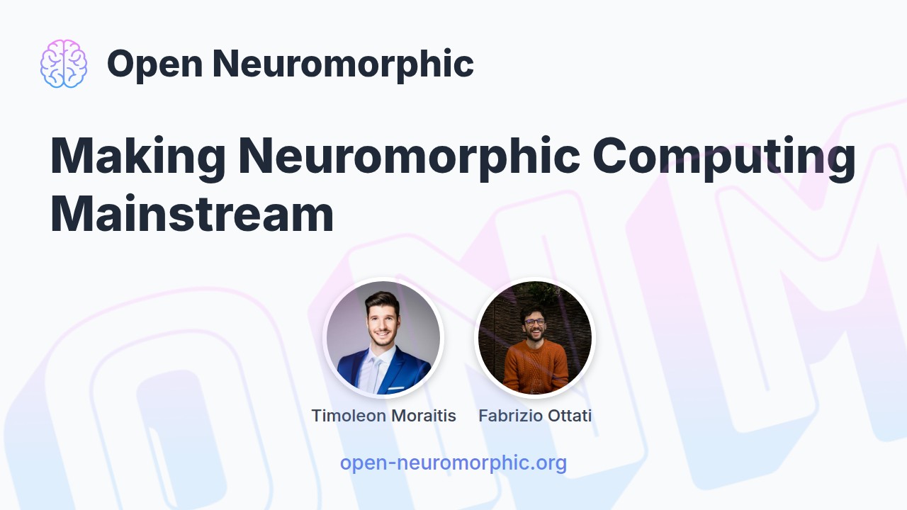 Making Neuromorphic Computing Mainstream - Open Neuromorphic