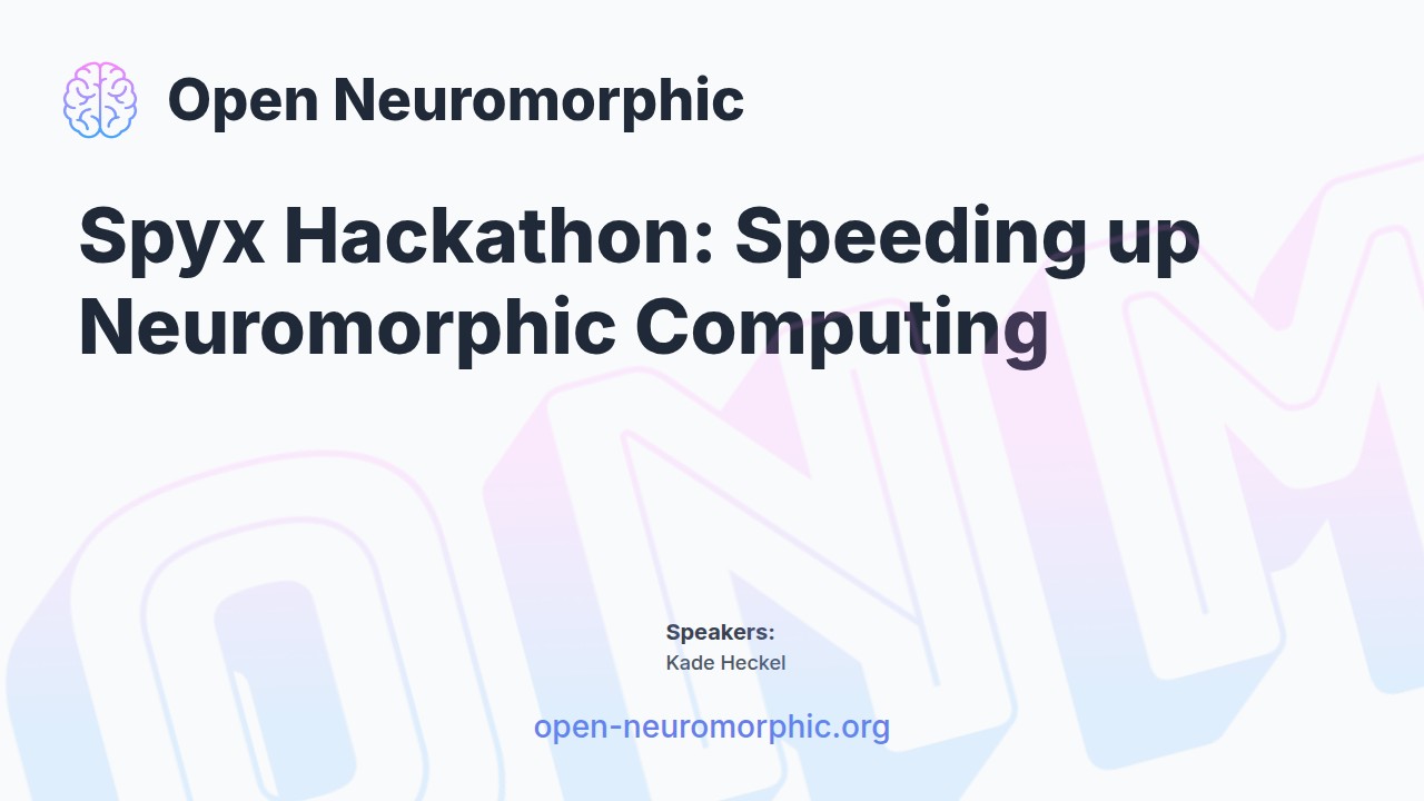 Spyx Hackathon: Speeding up Neuromorphic Computing - Open Neuromorphic
