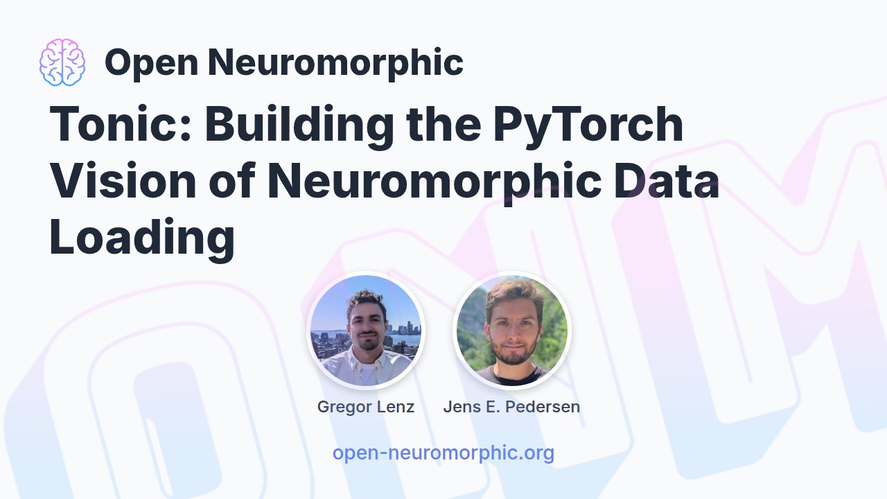 Tonic: Building the PyTorch Vision of Neuromorphic Data Loading - Open ...